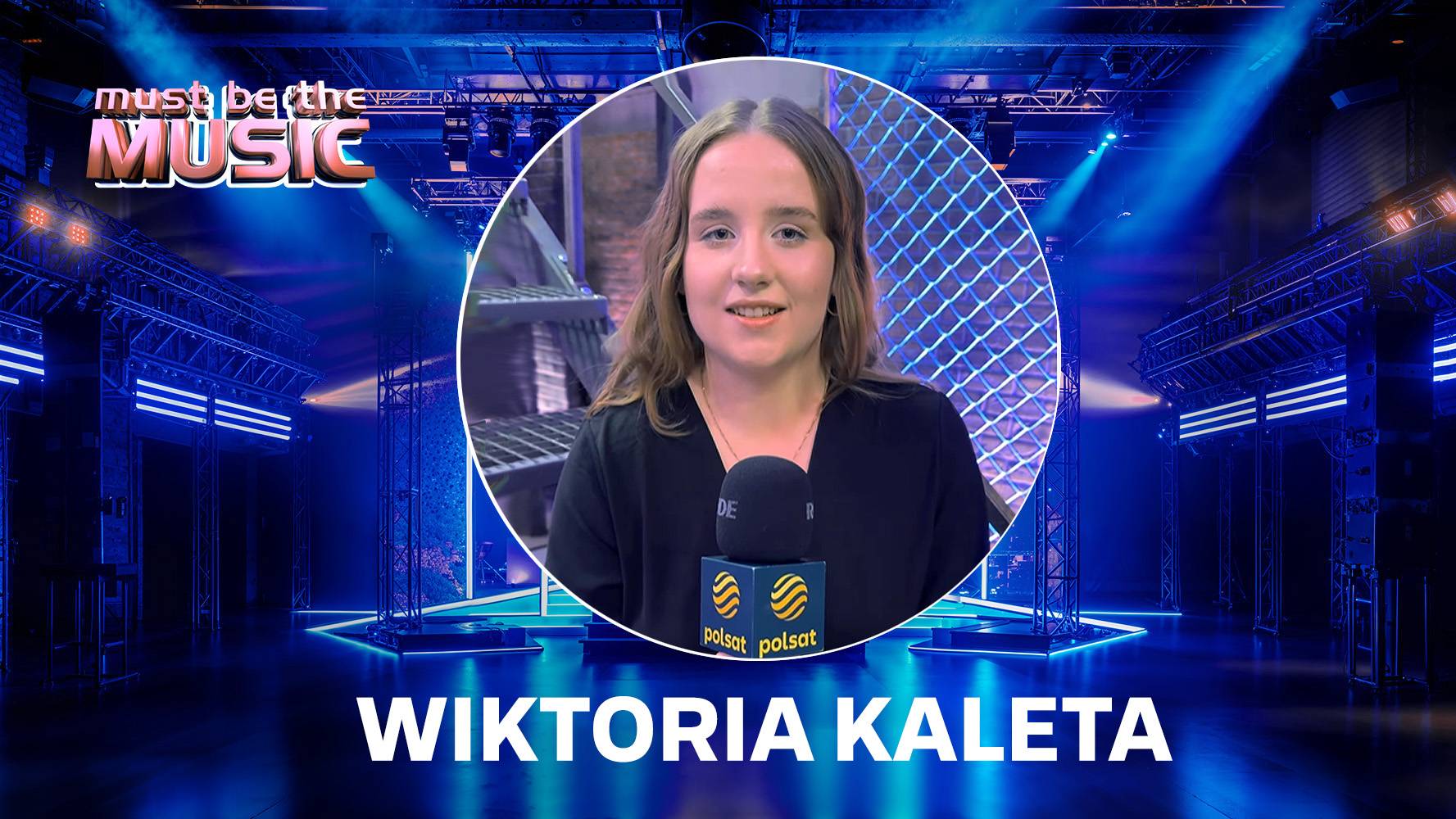 Wiktoria Kaleta w „Must Be The Music” wiosną 2025 roku - Polsat.pl