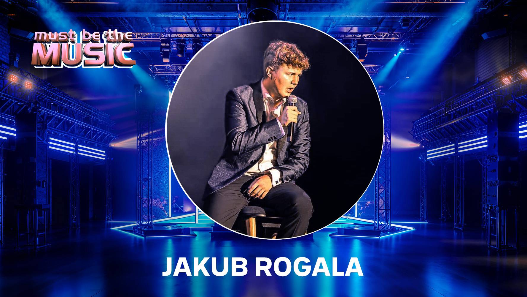 Jakub Rogala w „Must Be The Music” wiosną 2026 roku - Polsat.pl