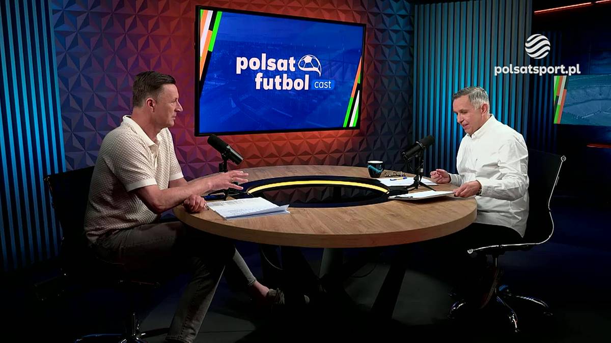 Polsat Futbol Cast - 28.05. Transmisja TV i stream online - PolsatSport.pl